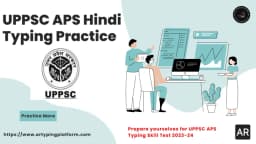 UPPSC Additional Private Secretary (APS) 2023-24 Exams Hindi Typing Test